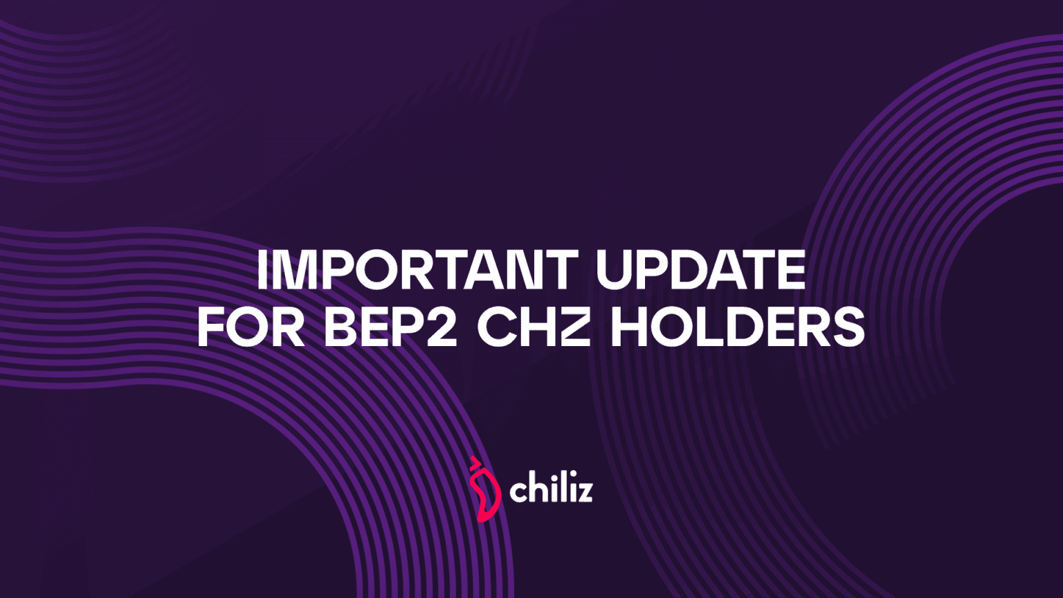 Important update for BEP2 CHZ Holders - Action Required! | Chiliz
